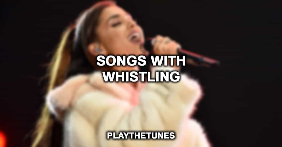 20 Best Songs With Whistling Complete List 