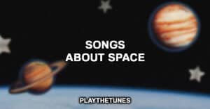 30 Best Songs About Space (Ranked In 2024)